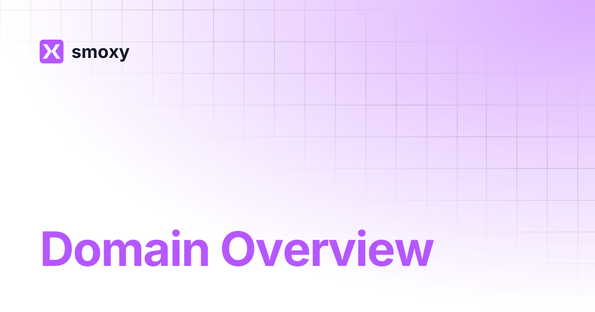 Domain Overview | smoxy