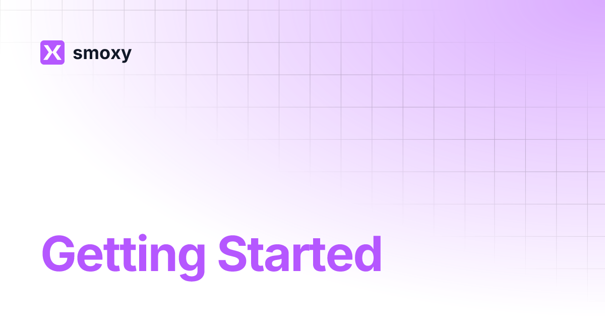 Getting Started | smoxy